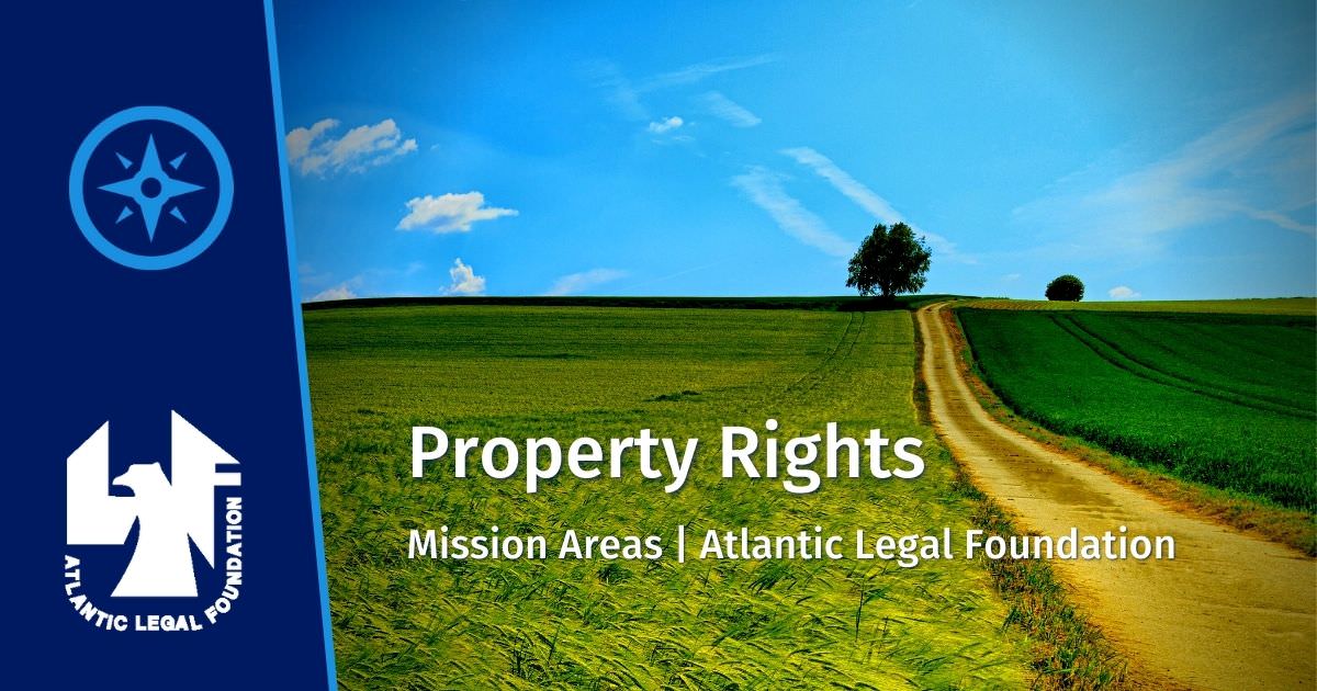 Protection of Property Rights - Atlantic Legal Foundation